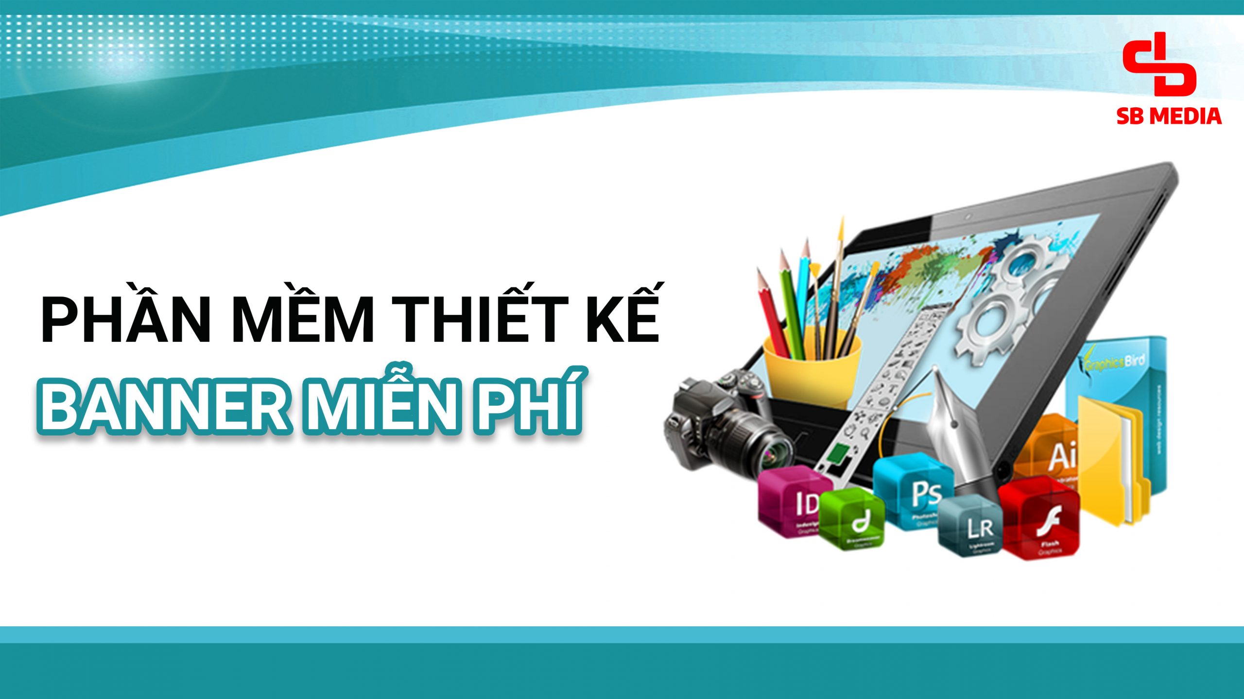 Phần mềm thiết kế banner miễn phí - Công Ty TNHH SBMedia